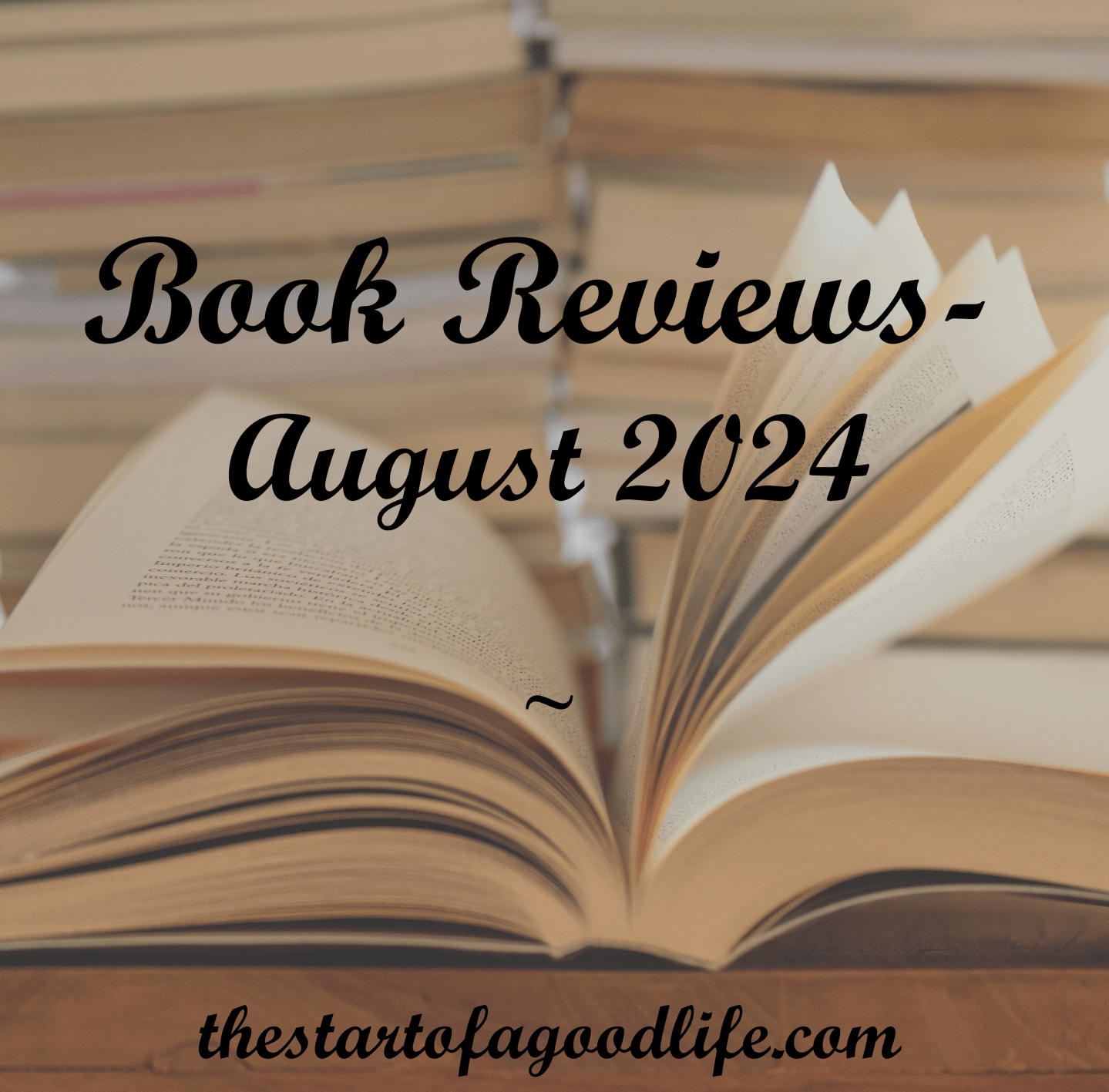 Book Reviews- August 2024 | the start of a good life